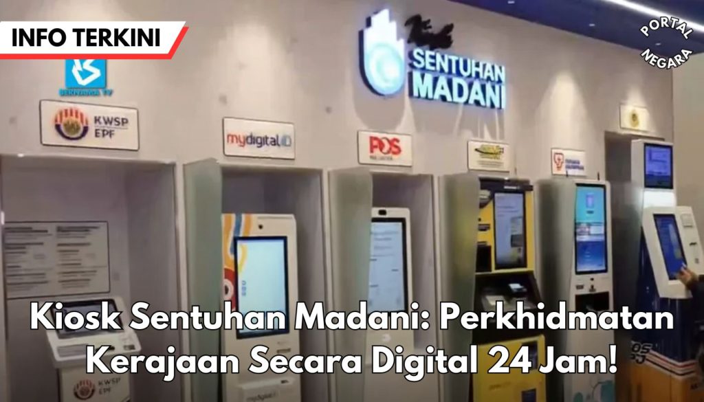 Kiosk Sentuhan Madani: Perkhidmatan Kerajaan Secara Digital 24 Jam! - Portal Negara